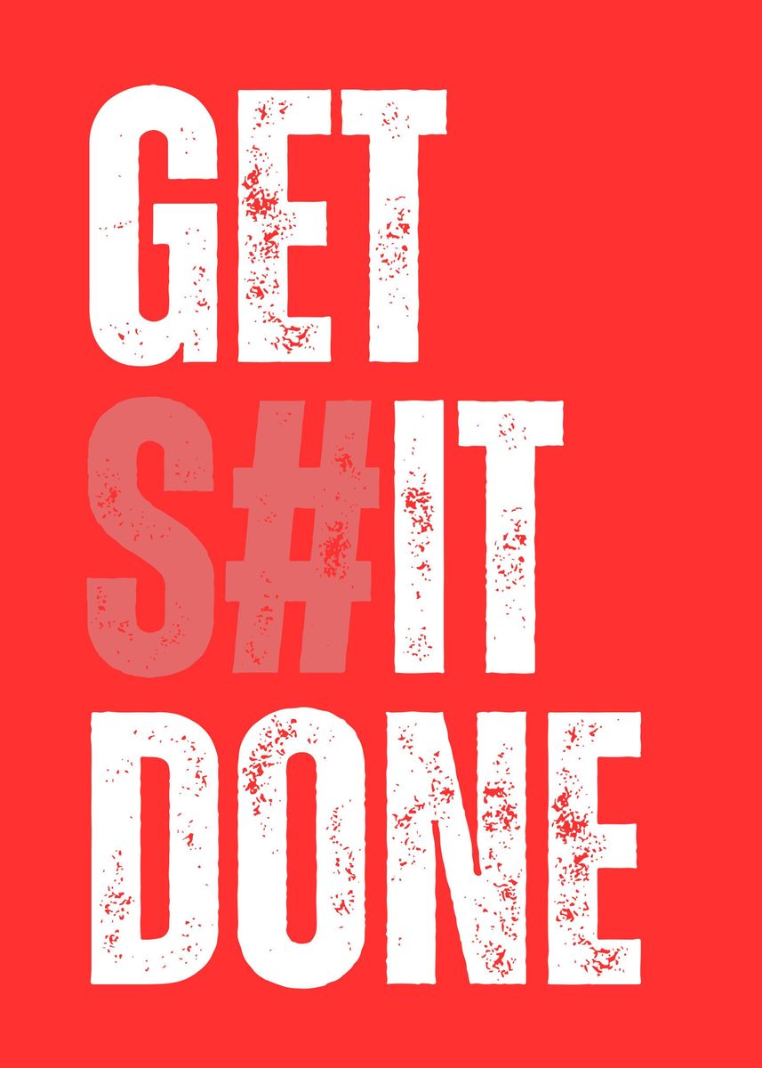 'Get It Done' Poster, picture, metal print, paint by Nae | Displate