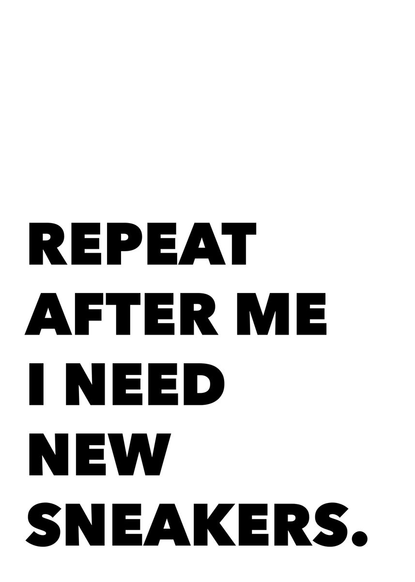 'Repeat after me' Poster, picture, metal print, paint by Biopic Studio ...