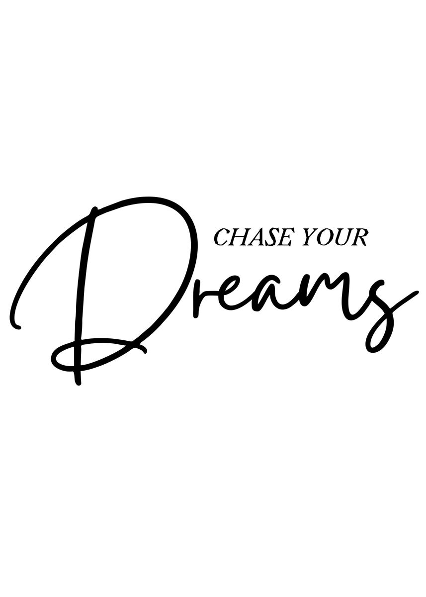 'Chase Your Dreams' Poster, picture, metal print, paint by EDSON RAMOS ...