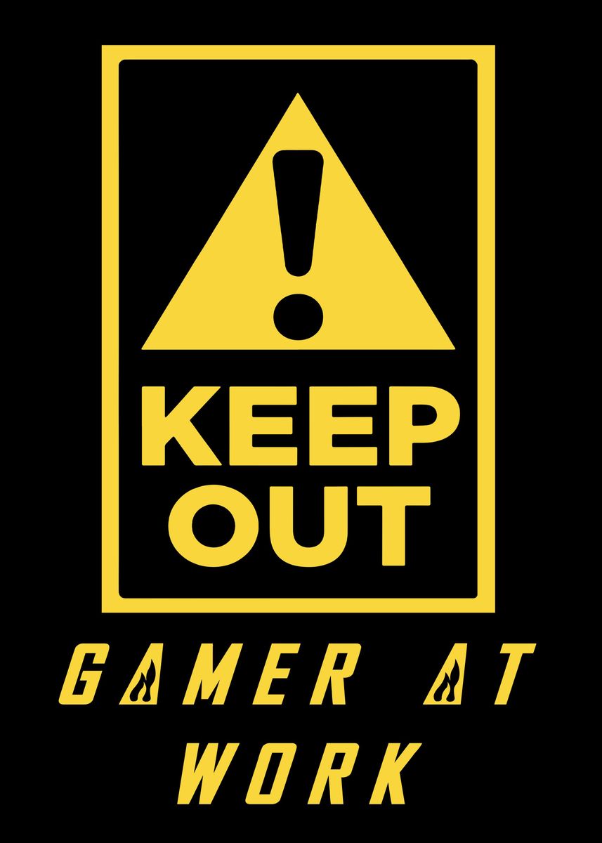 'Keep Out Gamer At Work' Poster, picture, metal print, paint by Metal ...