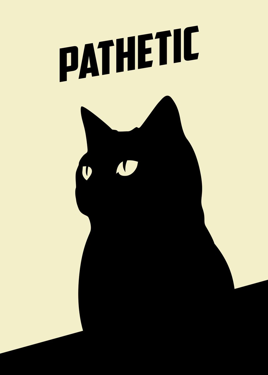 'Pathetic Cat' Poster, picture, metal print, paint by Muezzahero | Displate