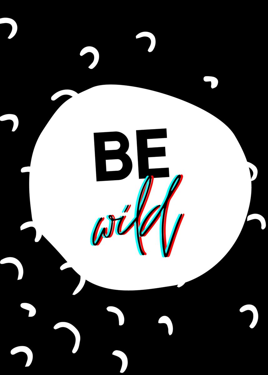 'be wild' Poster, picture, metal print, paint by Izabela SF | Displate