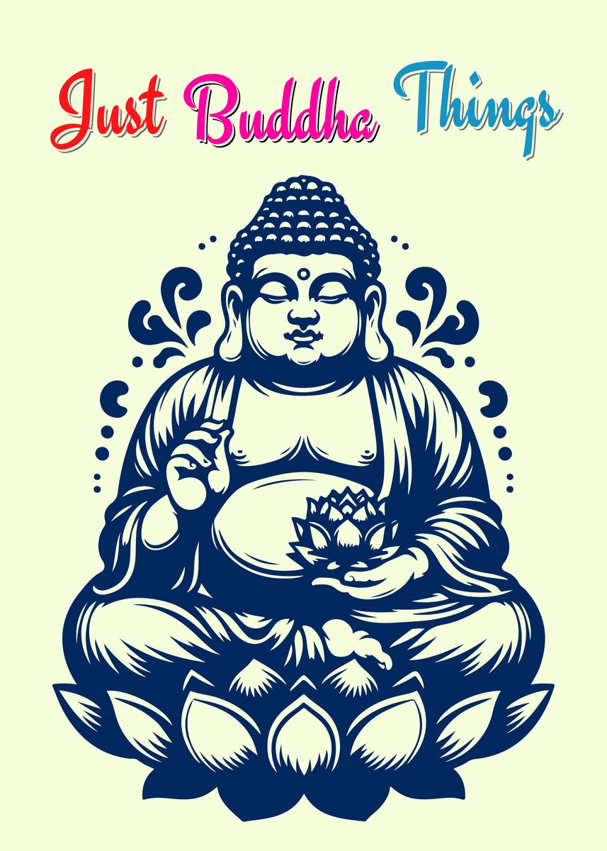 'Just Buddha Things' Poster, picture, metal print, paint by PRANIT ...