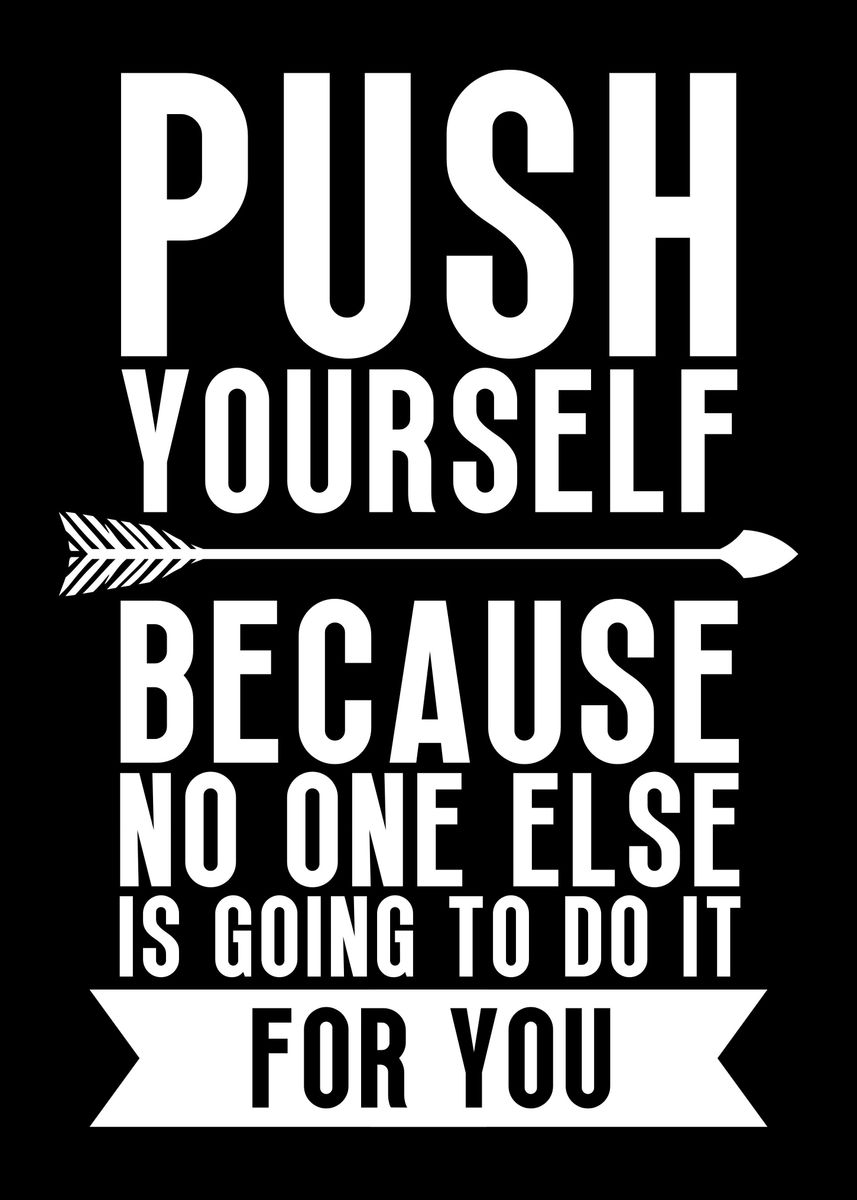'Push Your Self' Poster, picture, metal print, paint by Wezt Studio ...