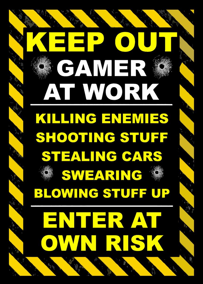 'Keep Out Gamer At Work' Poster, picture, metal print, paint by Metal ...