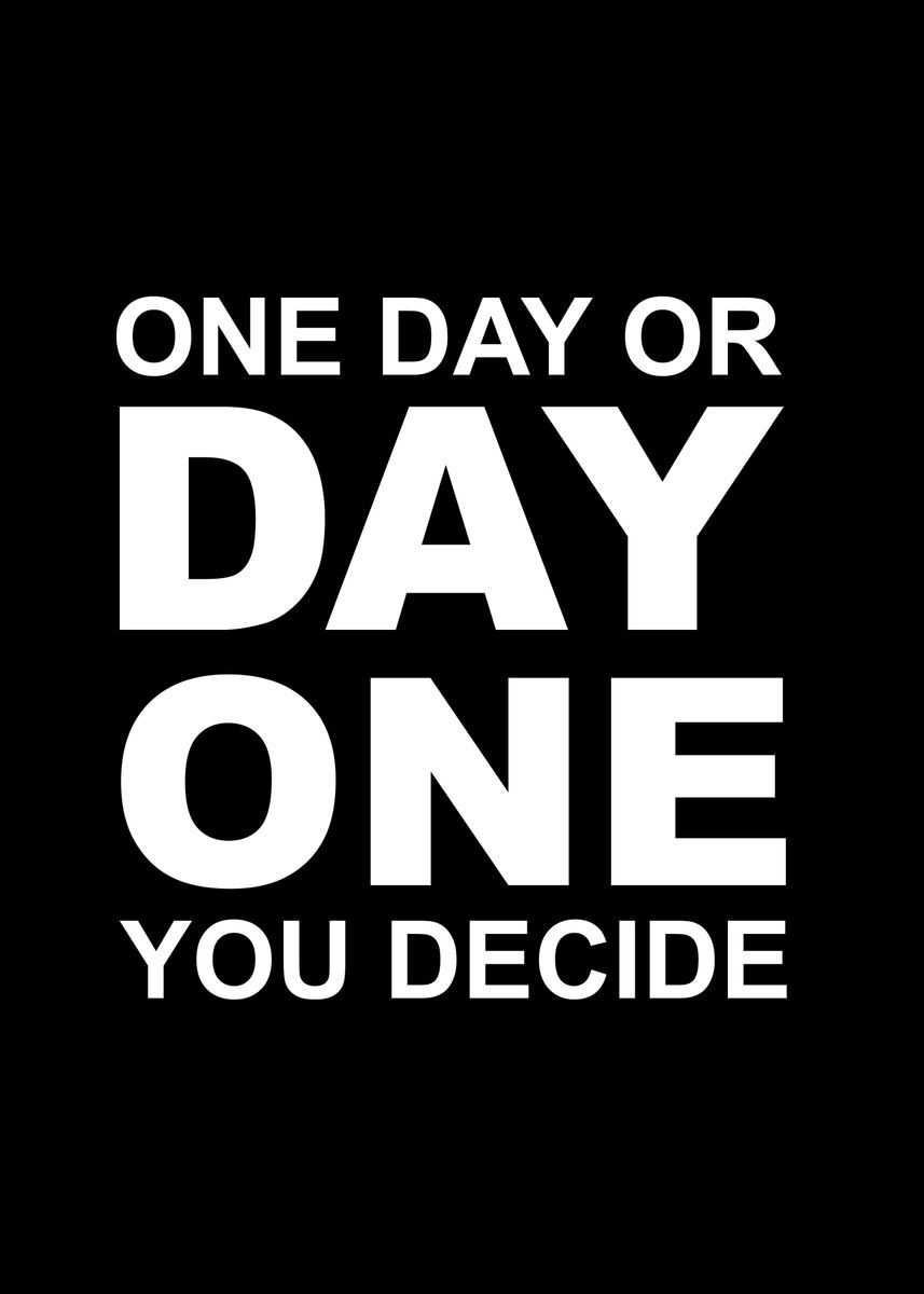 'One Day Or Day One' Poster, picture, metal print, paint by WallArt ...