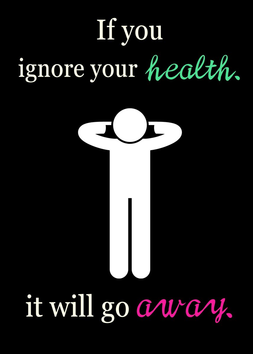 'Dont ignore your body heal' Poster, picture, metal print, paint by Dr ...