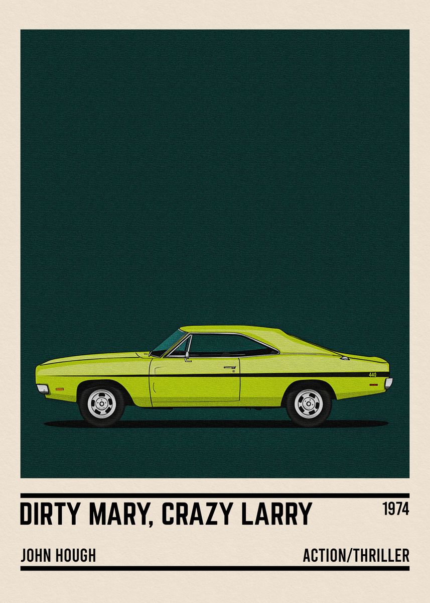 'Dirty Mary Crazy Larry car' Poster, picture, metal print, paint by ...