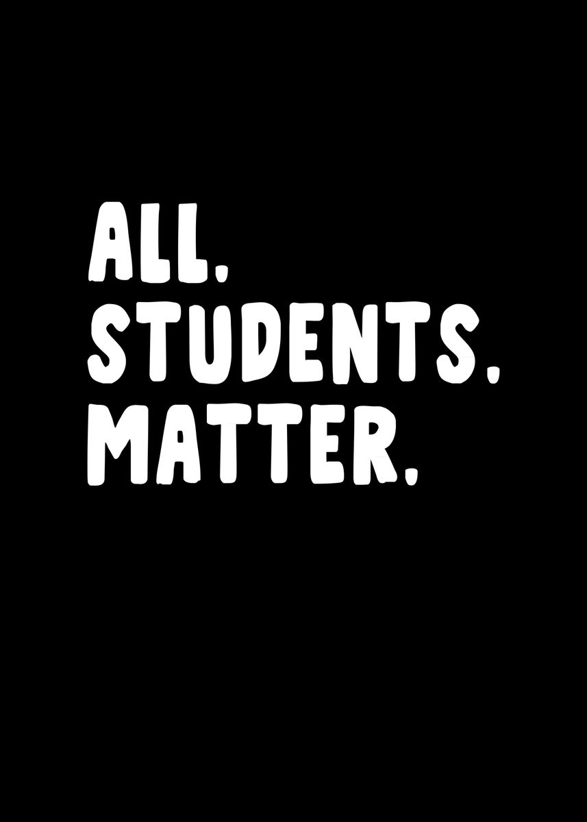 'all students matter' Poster, picture, metal print, paint by Yacoub Al ...