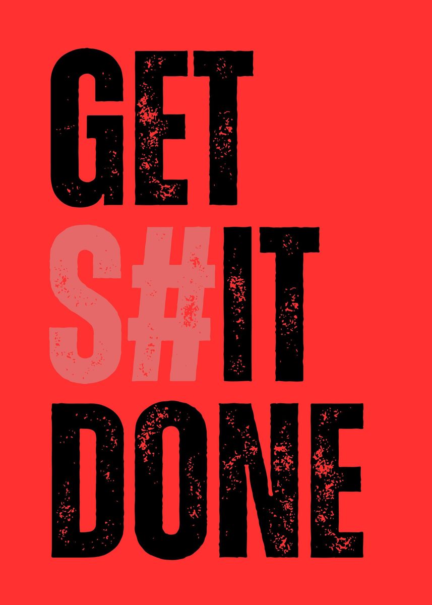 'Get It Done' Poster, picture, metal print, paint by Nae | Displate