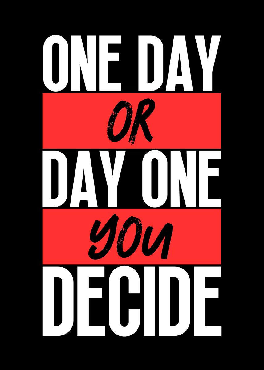 'One Day or Day One' Poster, picture, metal print, paint by Wezt Studio ...