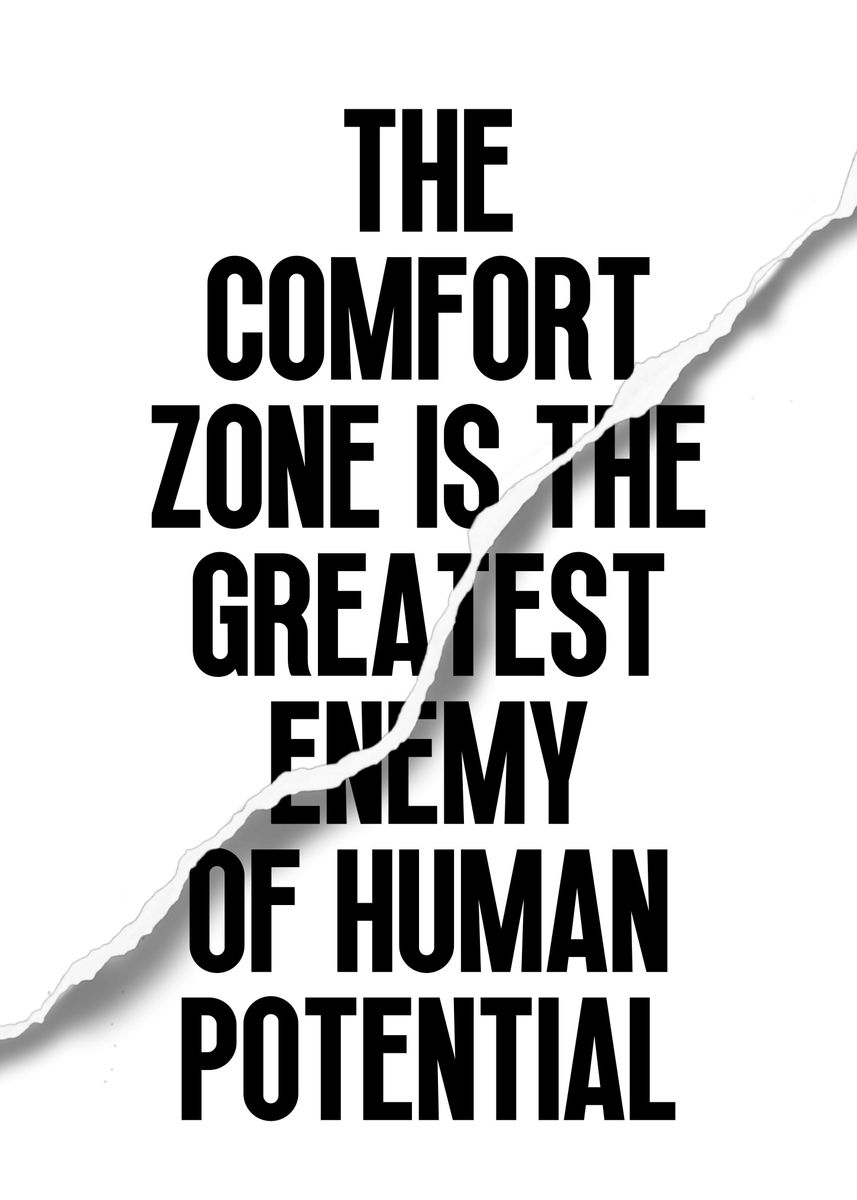 'Comfort zone is the enemy' Poster, picture, metal print, paint by Wezt ...