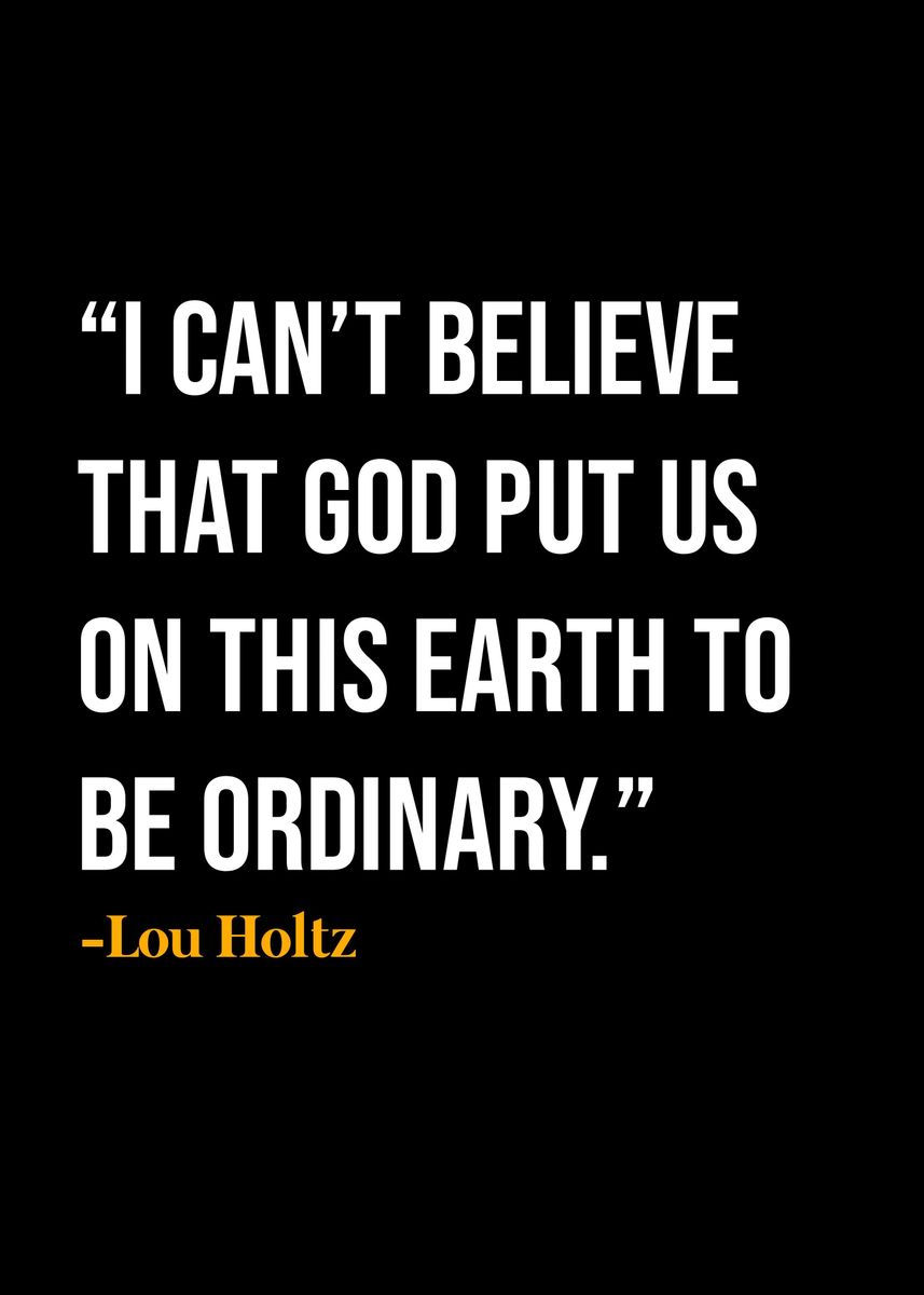 'Lou Holtz Quotes ' Poster, picture, metal print, paint by NOHARA ...