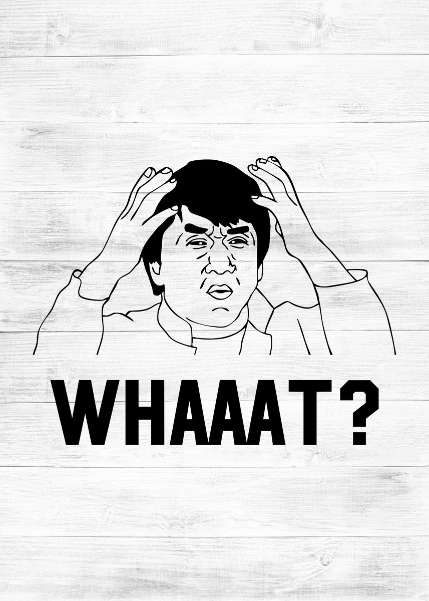 'whaat funny meme ' Poster, picture, metal print, paint by Top ...