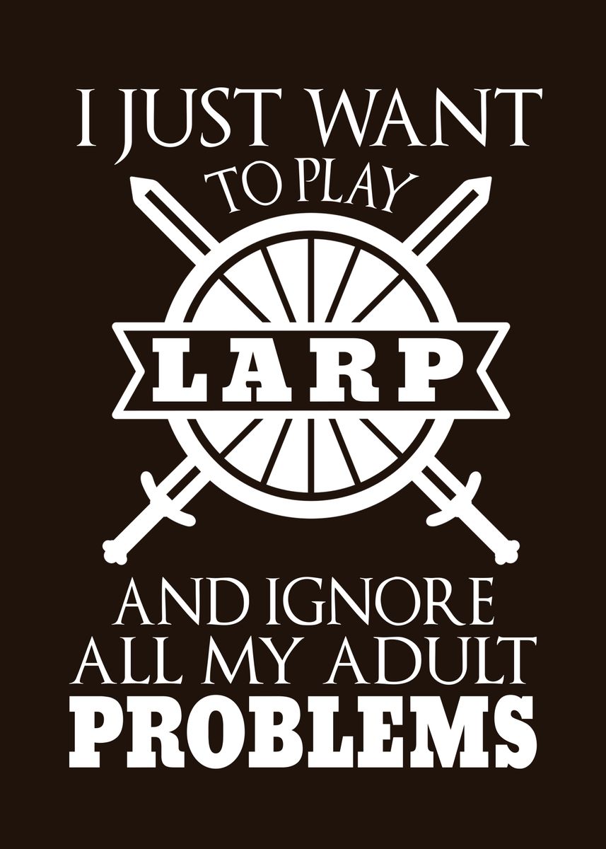 'LARP Adult Problems Larper' Poster, picture, metal print, paint by ...