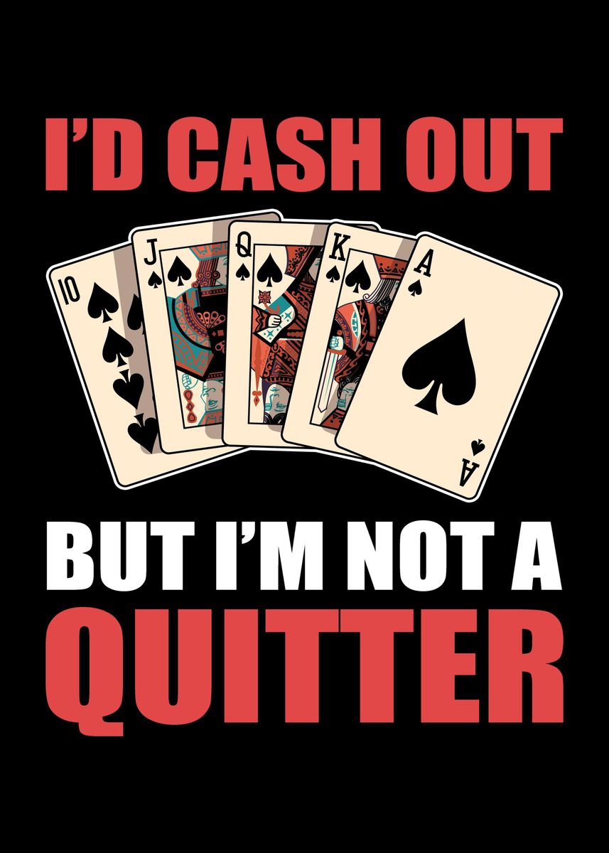 'Id Cash Out But Im Not A' Poster, picture, metal print, paint by ...