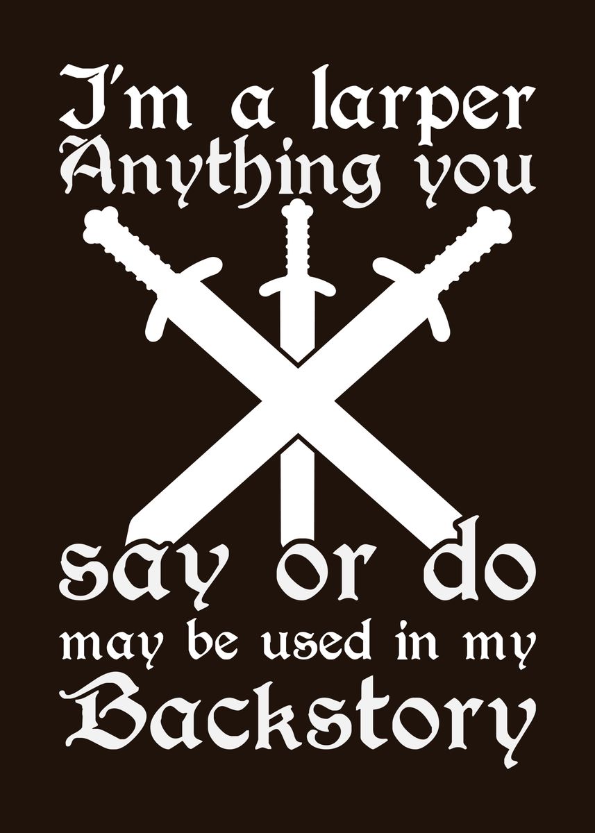 'LARP Backstory' Poster, picture, metal print, paint by StonerPlates ...