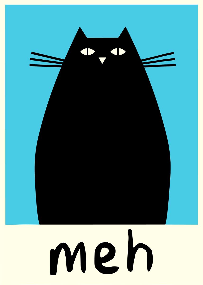 'Cat Meh' Poster, picture, metal print, paint by Great Posters | Displate