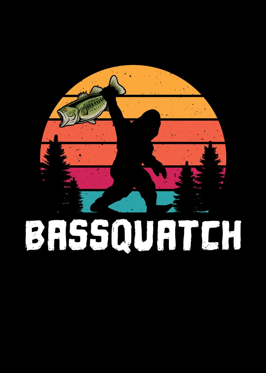'Bassquatch for all Fishing' Poster, picture, metal print, paint by ML ...