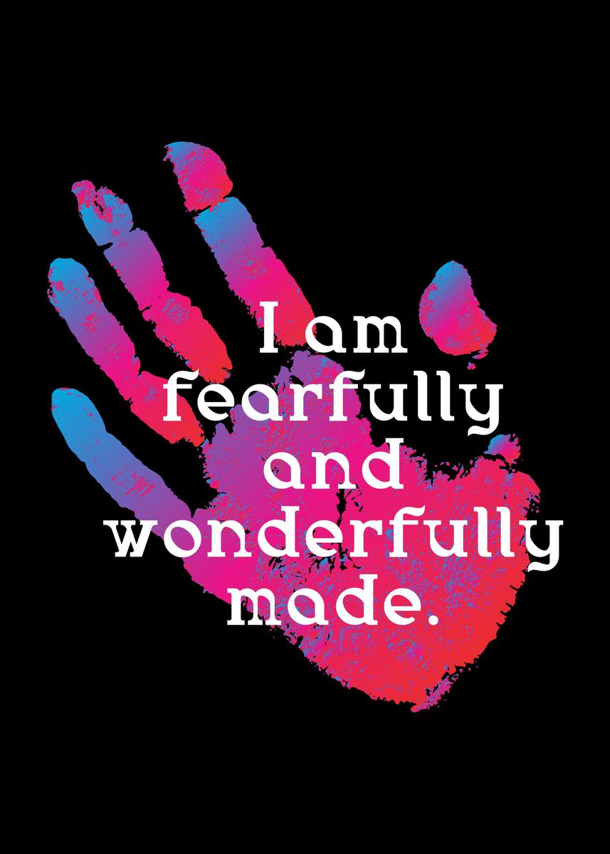 'I am fearfully made' Poster, picture, metal print, paint by Cat ...