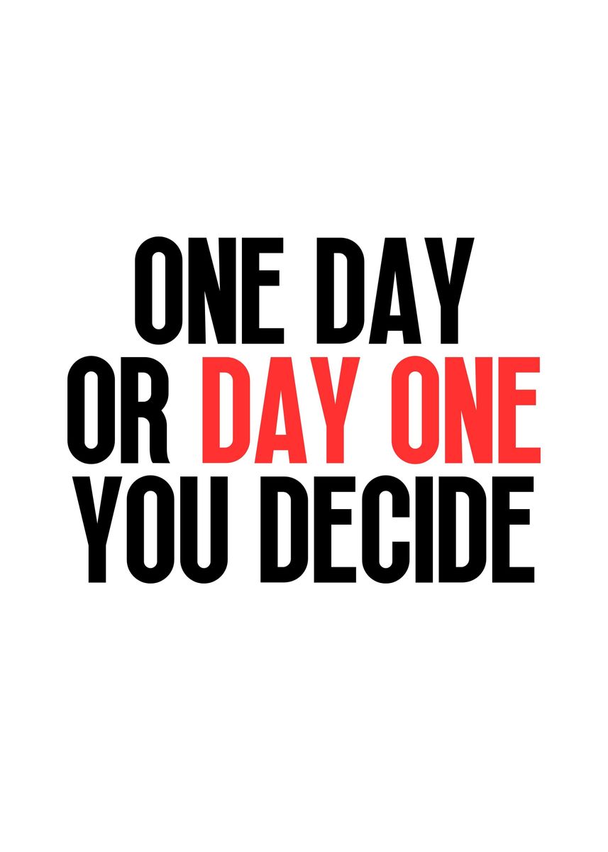 'One Day or Day One' Poster, picture, metal print, paint by Wezt Studio ...