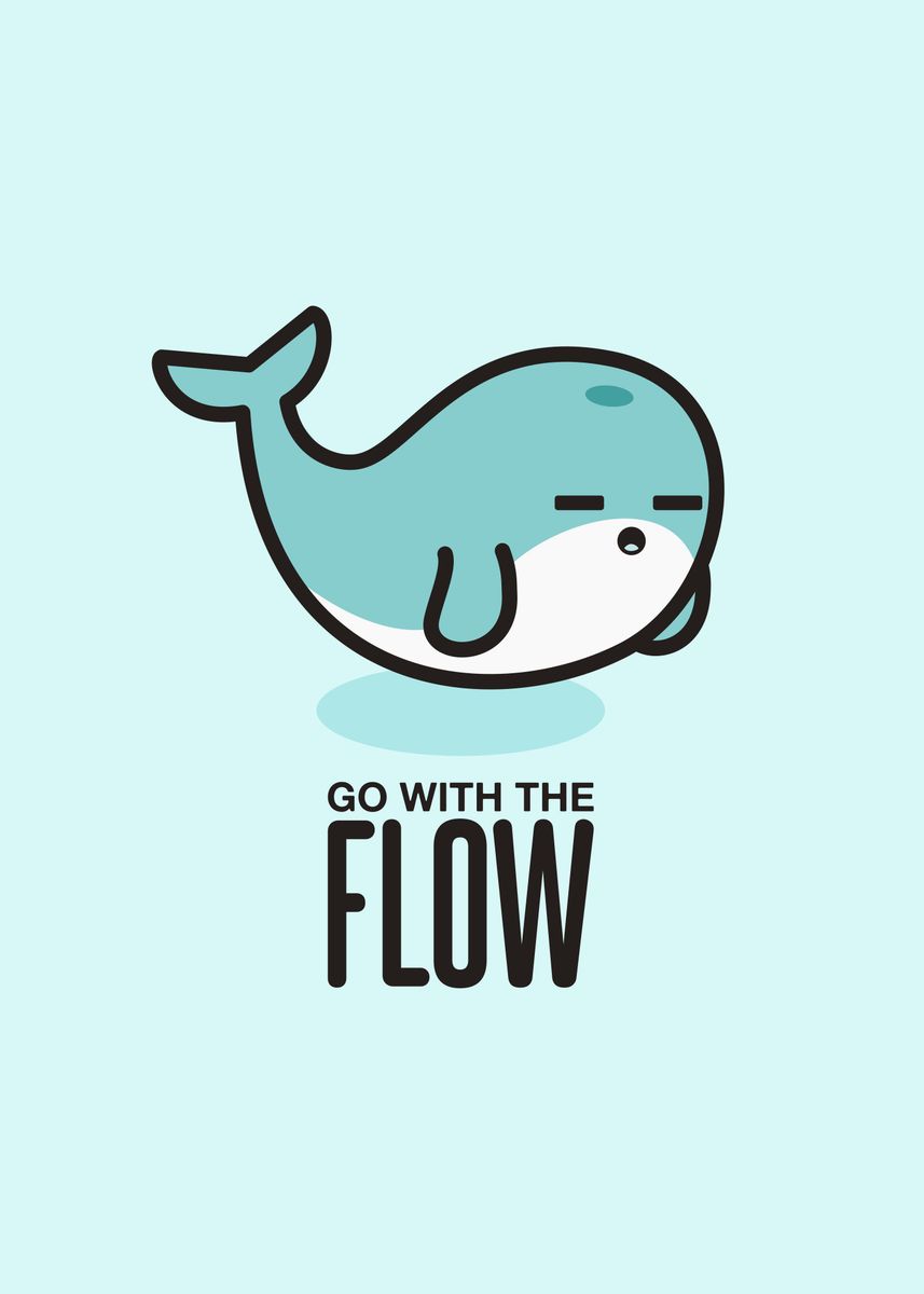 'Go with the Flow' Poster, picture, metal print, paint by John Poh ...