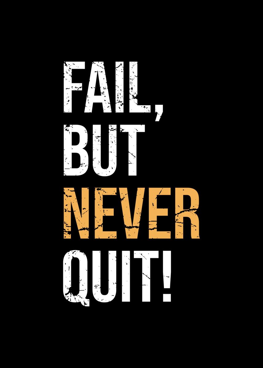 'Never quit' Poster, picture, metal print, paint by Kaly Prints | Displate