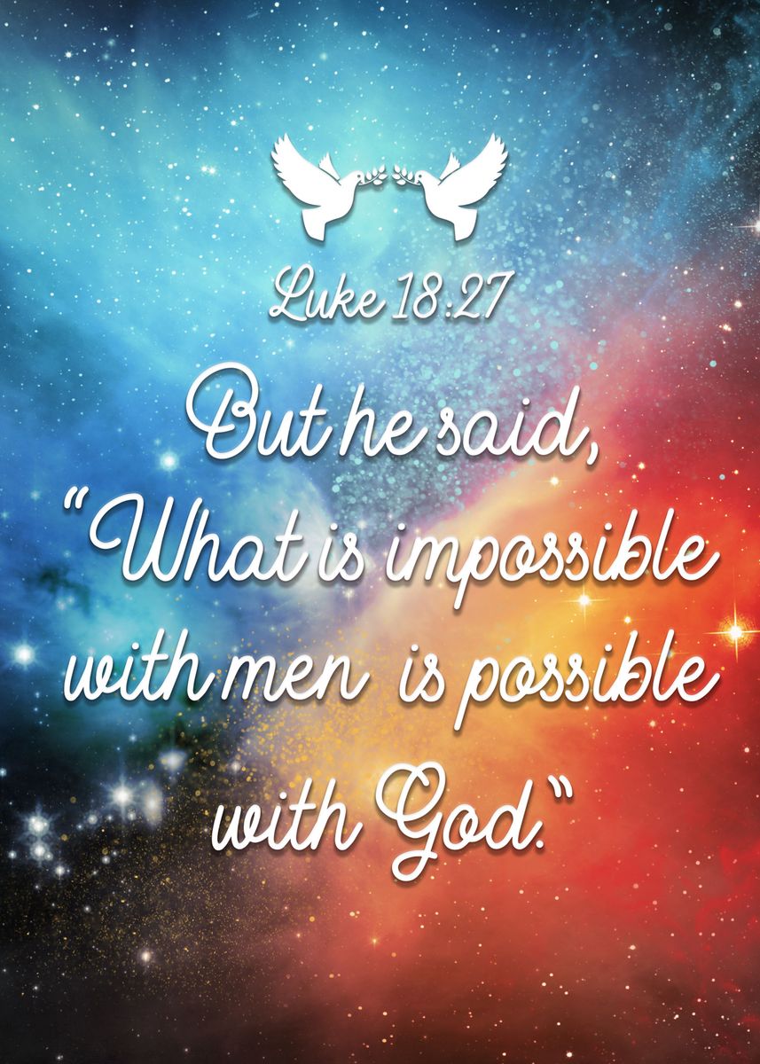 'Luke 18 27' Poster, picture, metal print, paint by NOAHRIA ARTS | Displate