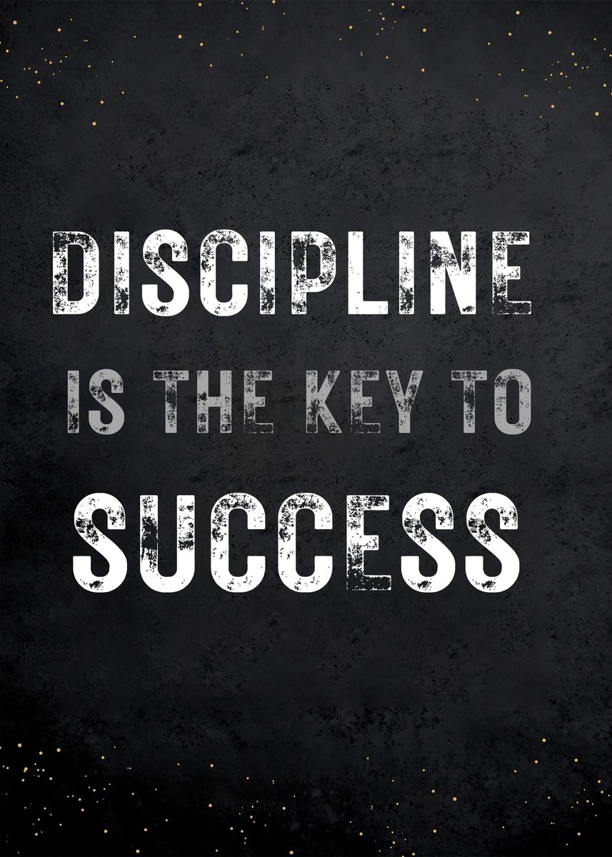 'discipline success quotes' Poster, picture, metal print, paint by gani ...