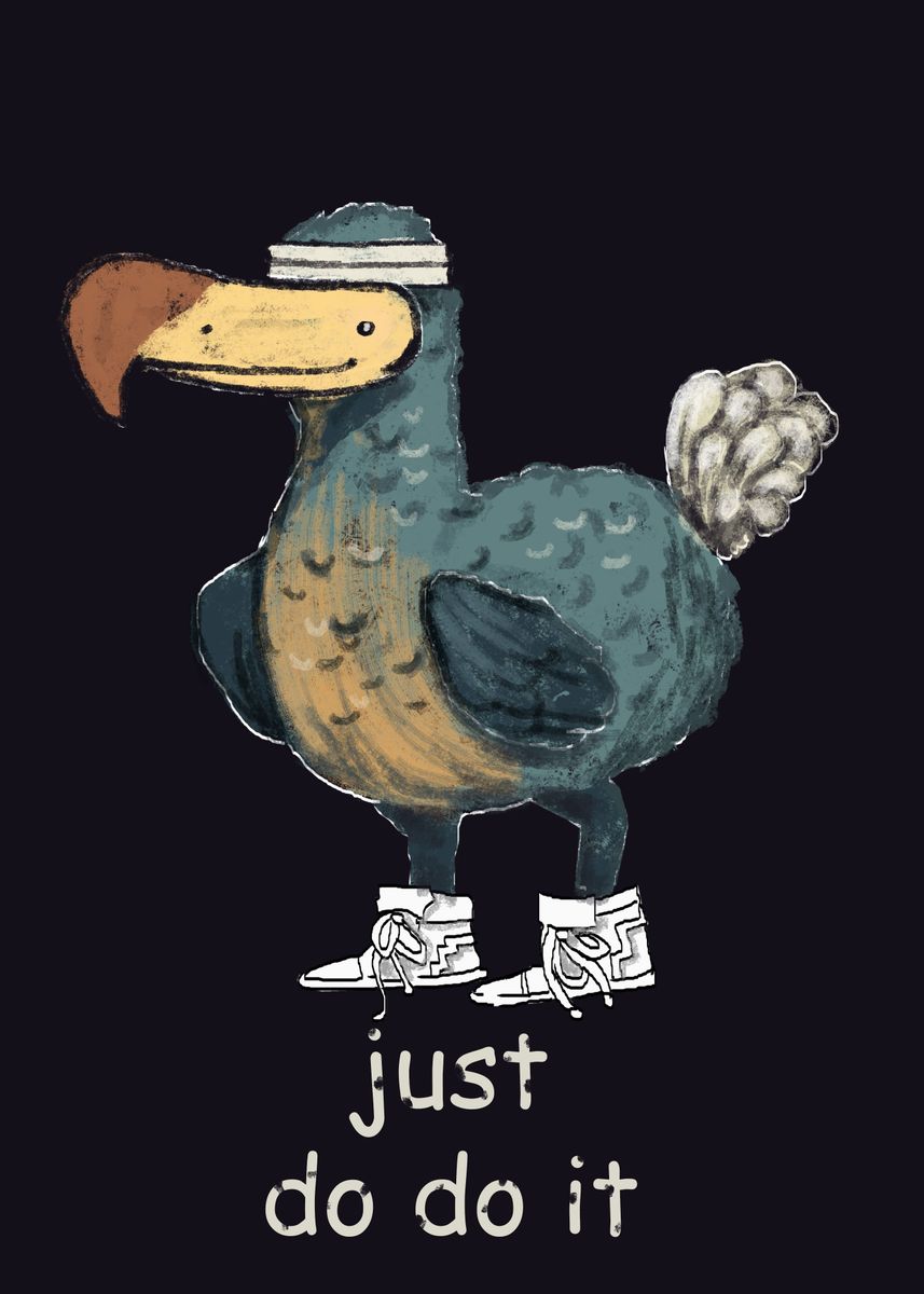 'just do do it bird' Poster, picture, metal print, paint by wine age ...