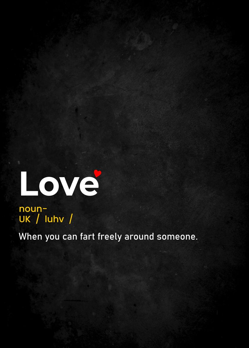 'LOVE funny definition' Poster, picture, metal print, paint by yunur ...