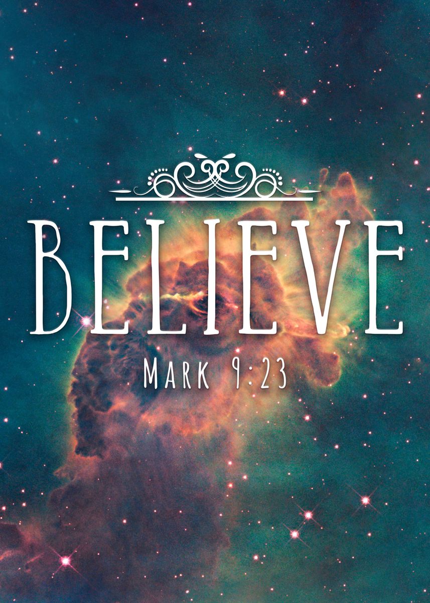 'Mark 9 23' Poster, picture, metal print, paint by NOAHRIA ARTS | Displate