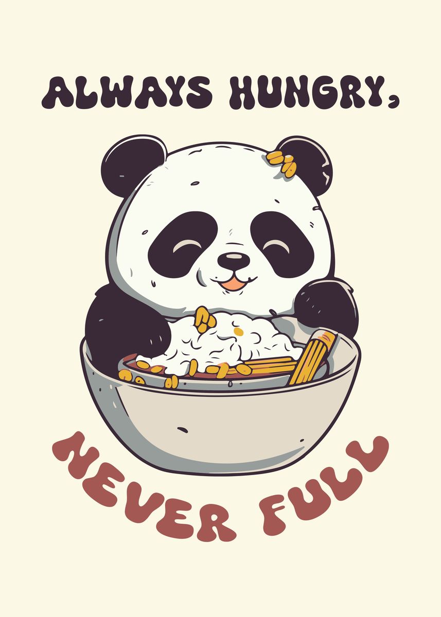 'Always Hungry Panda' Poster, picture, metal print, paint by ceylonex ...