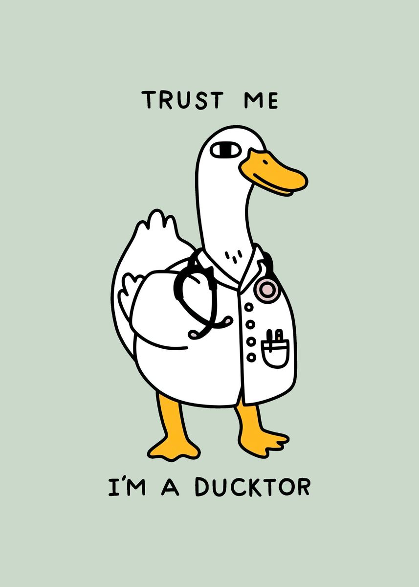 'Trust me im a Ducktor' Poster, picture, metal print, paint by RevArt ...