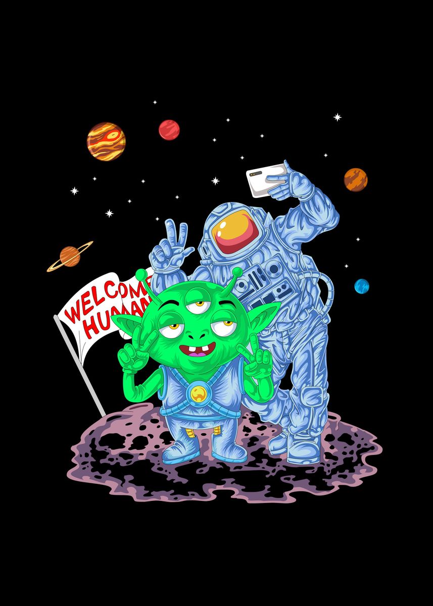 'welcome human funny alien' Poster, picture, metal print, paint by ...