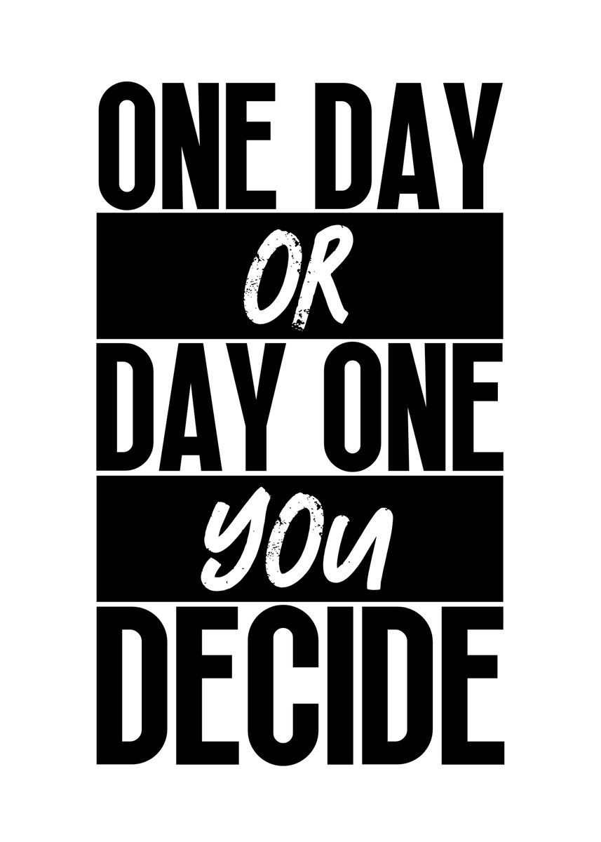 'One Day or Day One' Poster, picture, metal print, paint by Wezt Studio ...