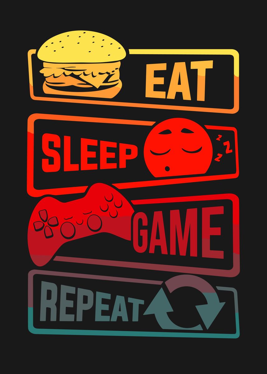 'Eat Sleep Game Repeat' Poster, picture, metal print, paint by Adi Bayu ...
