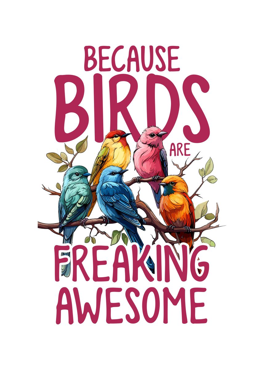 'Bird Lover Freaking' Poster, picture, metal print, paint by Abderrazek ...