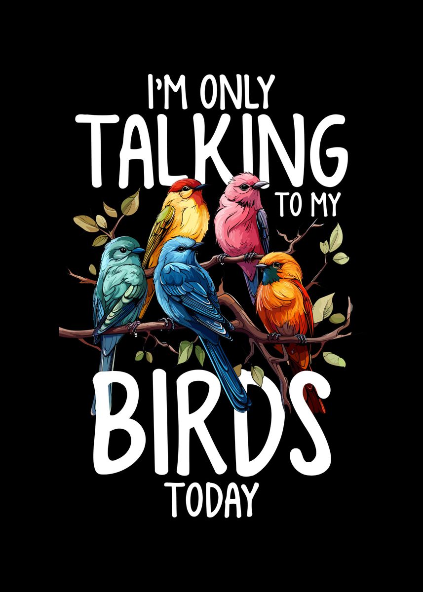 'Im Only Talking To My' Poster, picture, metal print, paint by ...