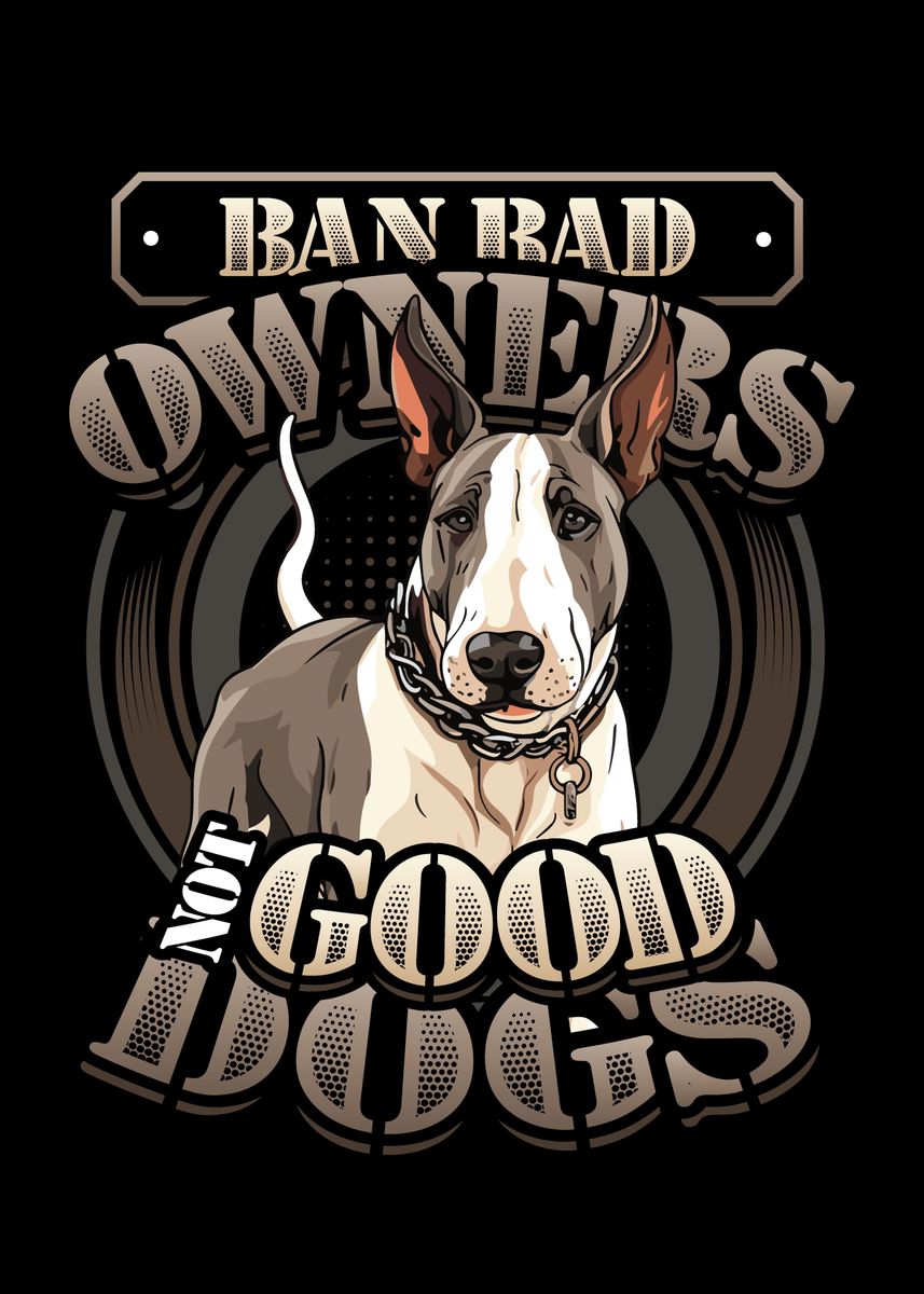 'Banned Dogs Bull Terrier' Poster, picture, metal print, paint by ...