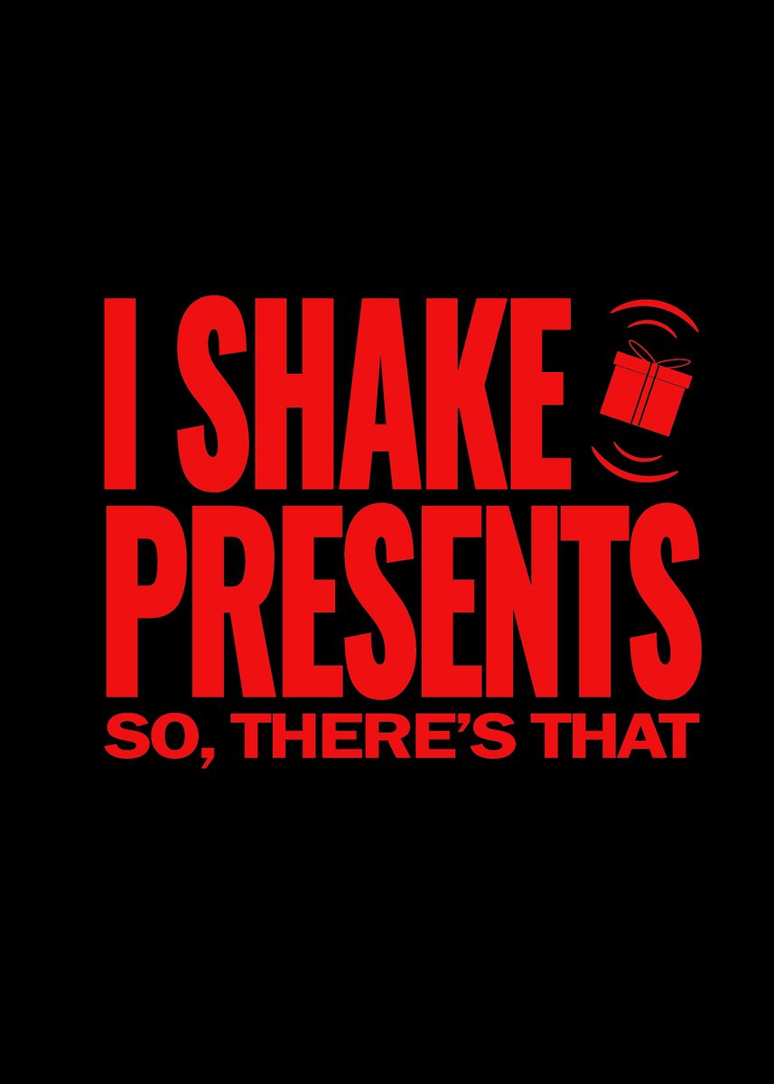 'I shake presents So' Poster, picture, metal print, paint by MarkOnDark ...
