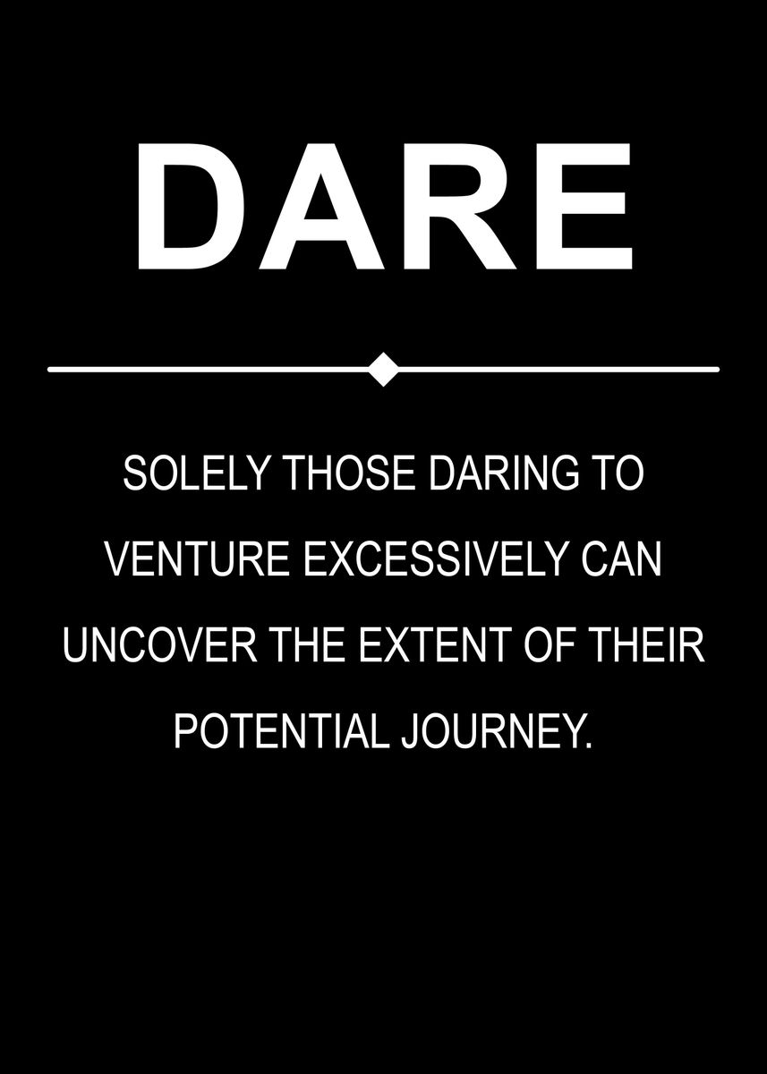 'Dare Motivation Quote' Poster, picture, metal print, paint by Danan ...
