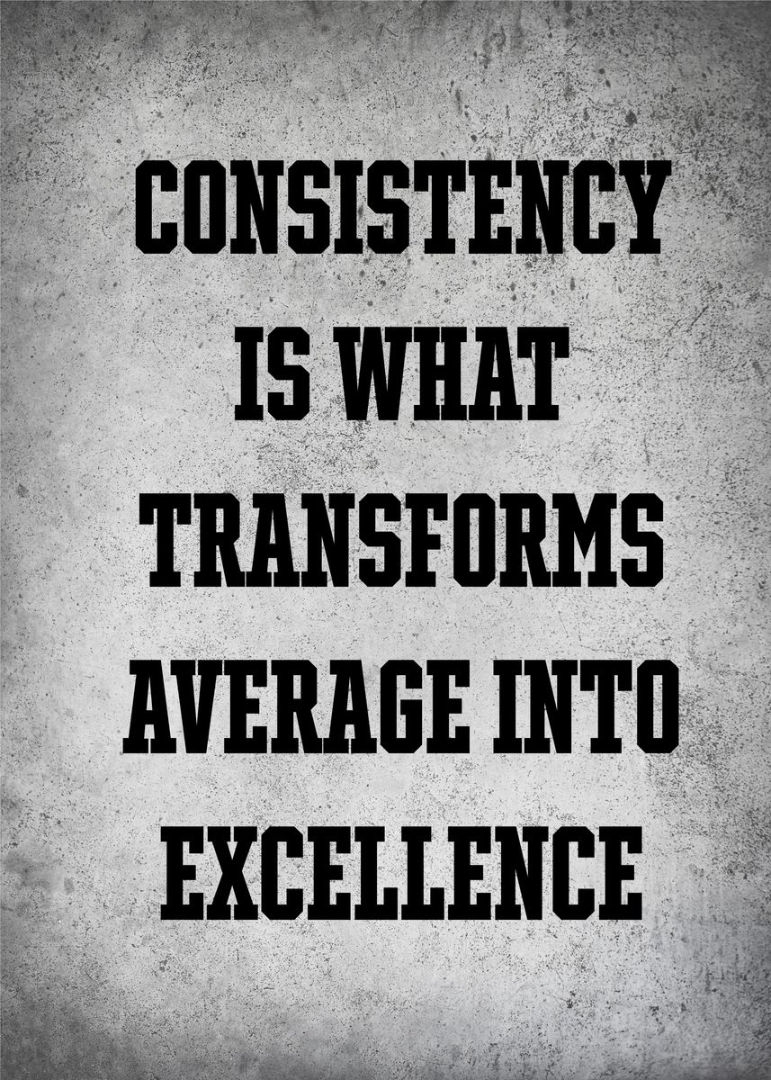 'consistency motivational ' Poster, picture, metal print, paint by ...
