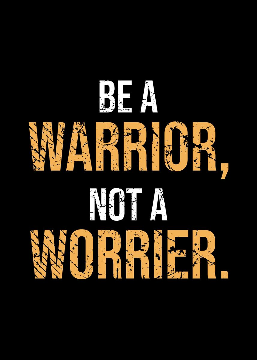 'Be a warrior' Poster, picture, metal print, paint by Kaly Prints ...