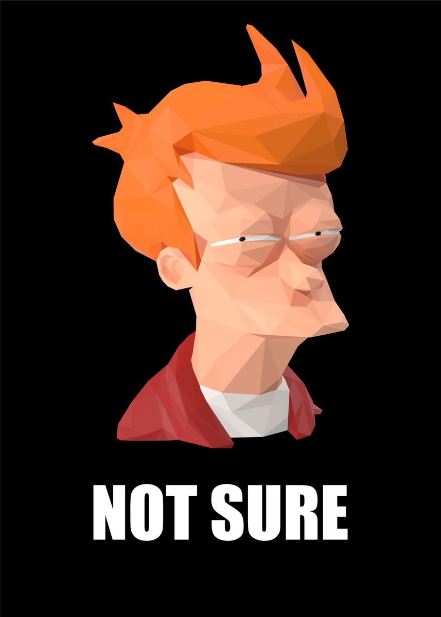 'not sure meme' Poster, picture, metal print, paint by Lowpoly Posters | Displate