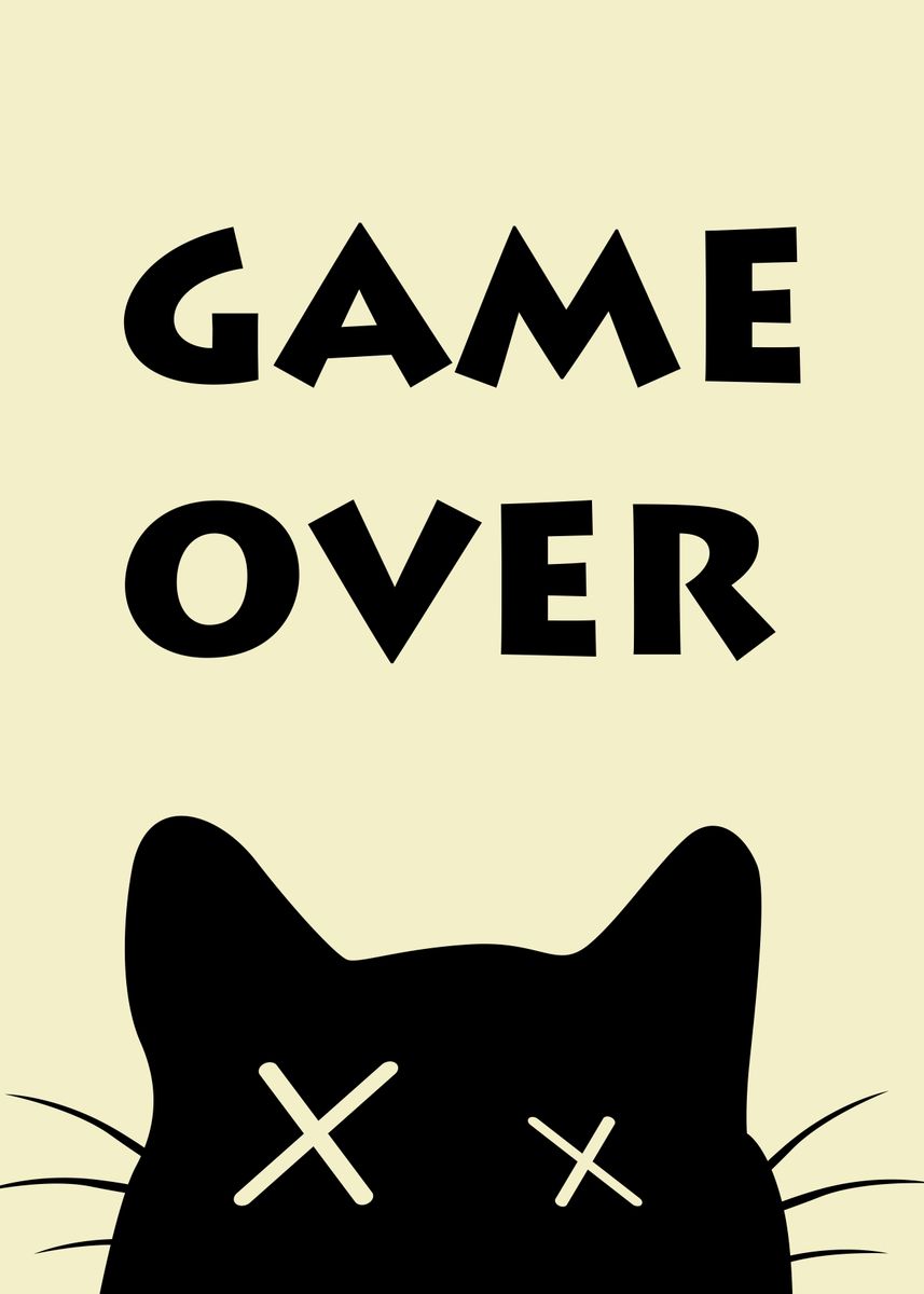 'Game Over' Poster, picture, metal print, paint by Muezzahero | Displate