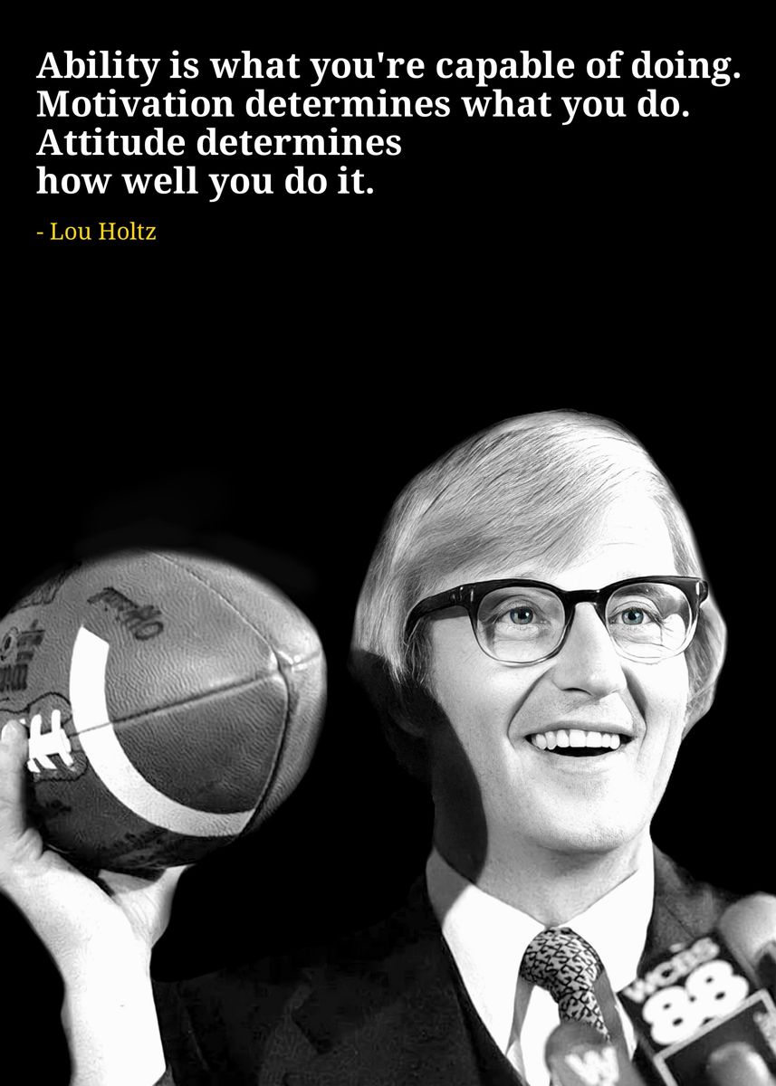 'Lou holtz quotes ' Poster, picture, metal print, paint by Yoshhhh ...