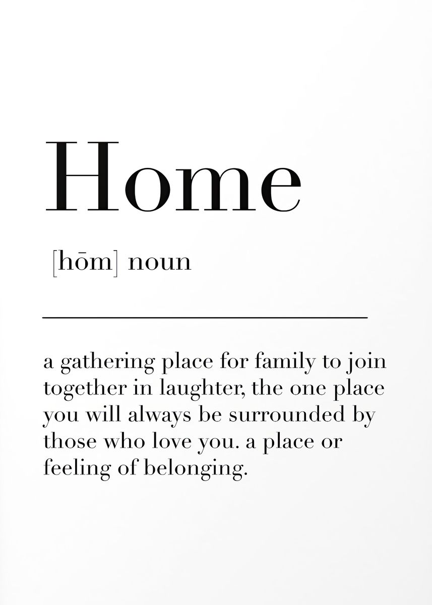 'Home The definition ' Poster, picture, metal print, paint by gani ...