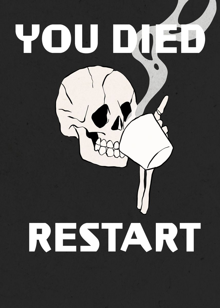 'restart the game' Poster, picture, metal print, paint by eunoia | Displate