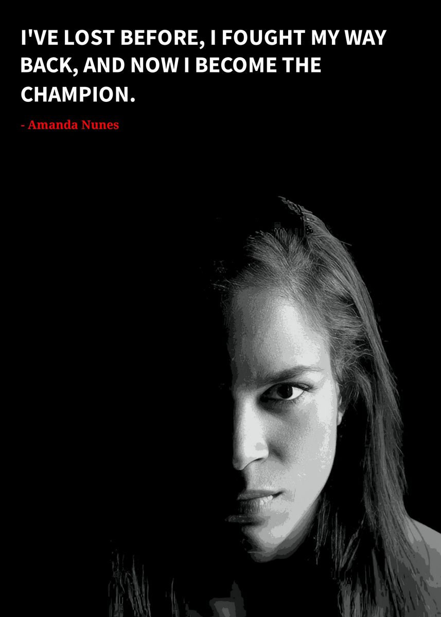 'Amanda Nunes quotes ' Poster, picture, metal print, paint by TARA ART ...